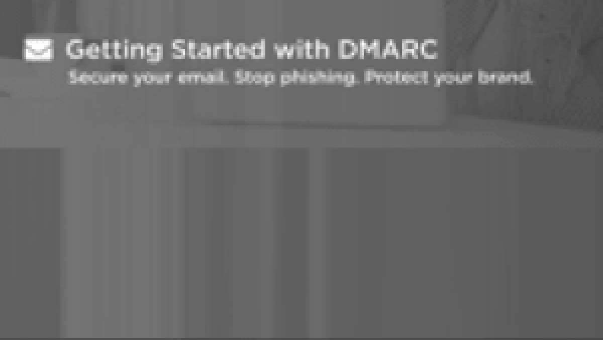 Guide: Getting Started with DMARC